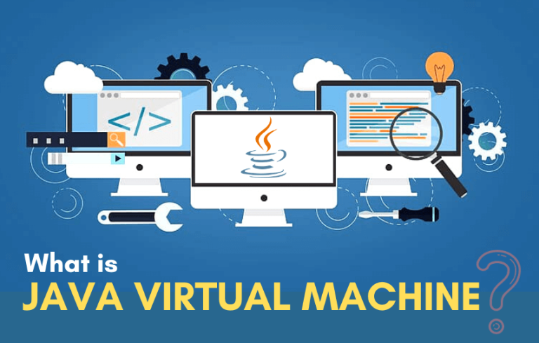 JVM là gì? Cách hoạt động của Java Virtual Machine (JVM)
